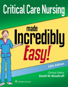 critical care nursing made incredibly easy (incredibly easy series)