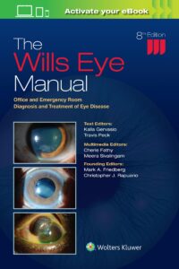 the wills eye manual: office and emergency room diagnosis and treatment of eye disease