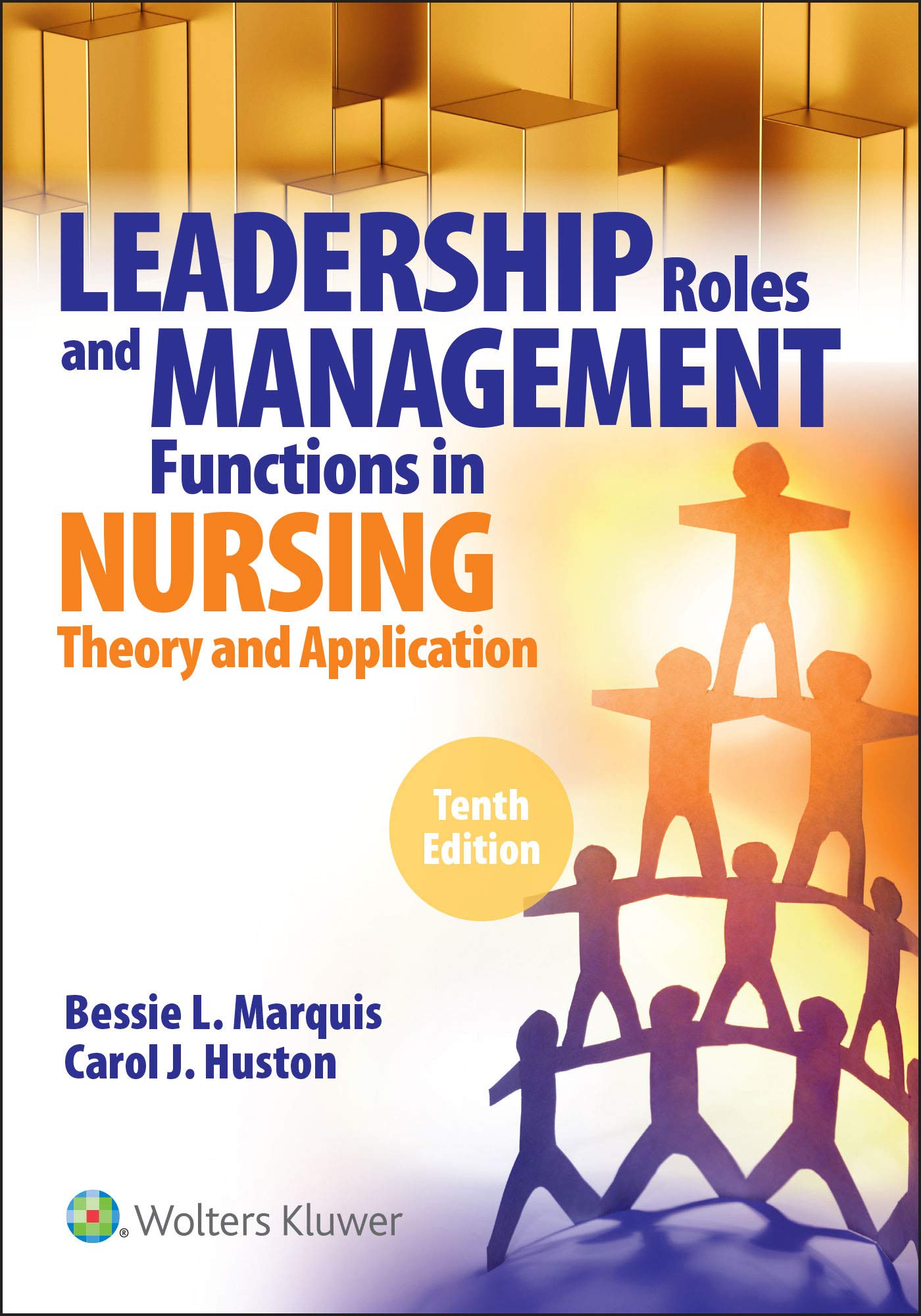 LWW - Leadership Roles and Management Functions in Nursing: Theory and Application,