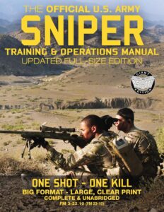 the official us army sniper training and operations manual: full size edition: the most authoritative & comprehensive long-range combat shooter's book ... / tc 3-22.10) (carlile military library)