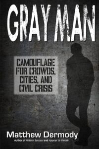 gray man: camouflage for crowds, cities, and civil crisis