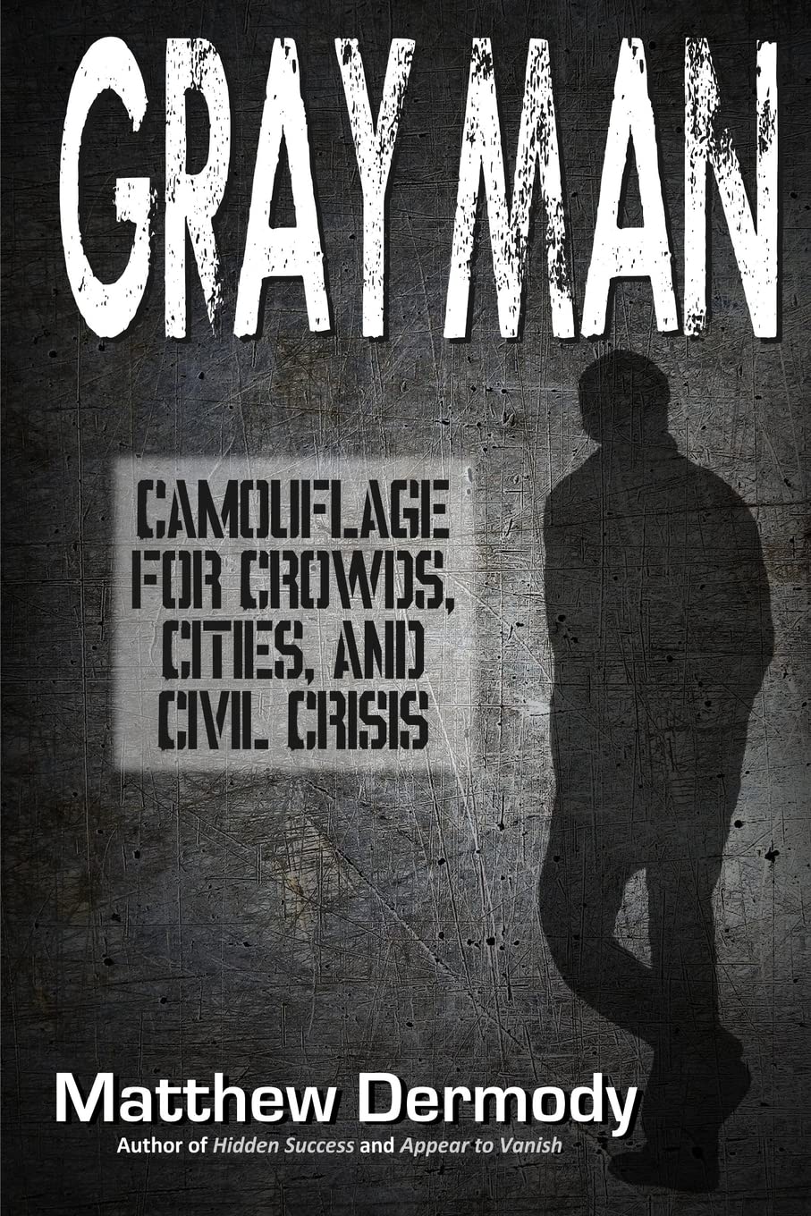 Gray Man: Camouflage for Crowds, Cities, and Civil Crisis