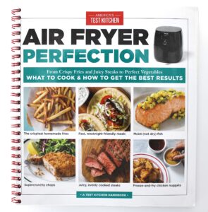 air fryer perfection: from crispy fries and juicy steaks to perfect vegetables, what to cook & how to get the best results