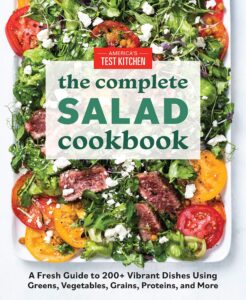 the complete salad cookbook: a fresh guide to 200+ vibrant dishes using greens, vegetables, grains, proteins, and more