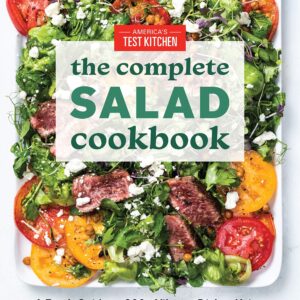 The Complete Salad Cookbook: A Fresh Guide to 200+ Vibrant Dishes Using Greens, Vegetables, Grains, Proteins, and More