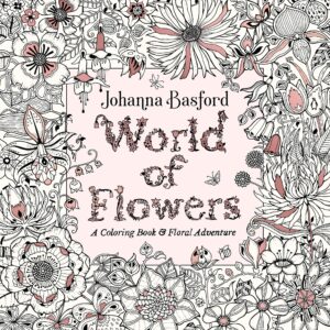 world of flowers: a coloring book and floral adventure