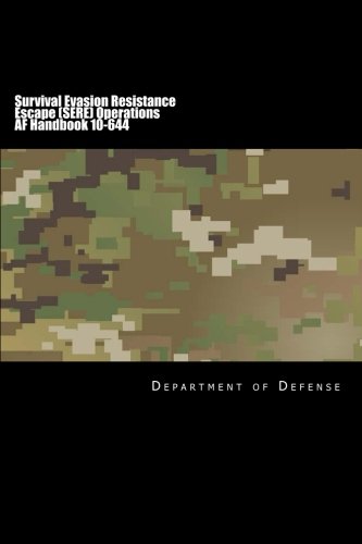 Survival Evasion Resistance Escape (SERE) Operations AF Handbook 10-644: 2017