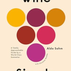 Wine Simple: A Totally Approachable Guide from a World-Class Sommelier