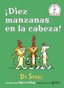 ¡diez manzanas en la cabeza! (ten apples up on top! spanish edition) (beginner books)