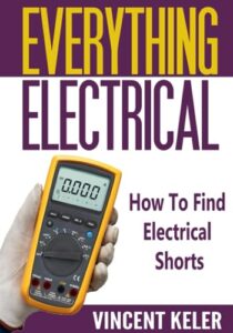 everything electrical how to find electrical shorts