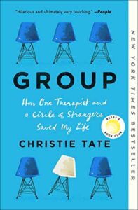 group: how one therapist and a circle of strangers saved my life