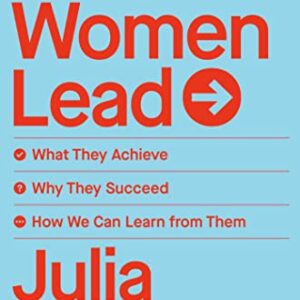 When Women Lead: What They Achieve, Why They Succeed, and How We Can Learn from Them