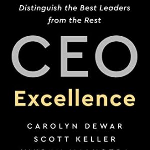 CEO Excellence: The Six Mindsets That Distinguish the Best Leaders from the Rest