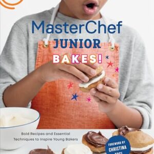 MasterChef Junior Bakes!: Bold Recipes and Essential Techniques to Inspire Young Bakers: A Baking Book