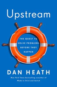 upstream: the quest to solve problems before they happen