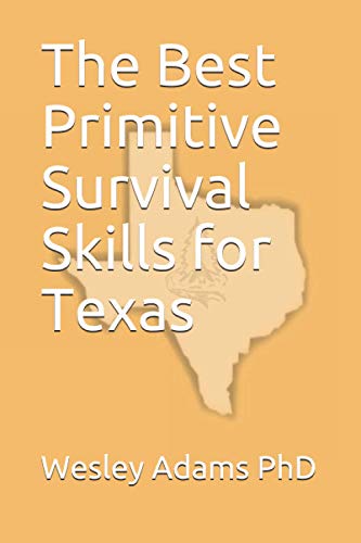 The Best Primitive Survival Skills for Texas