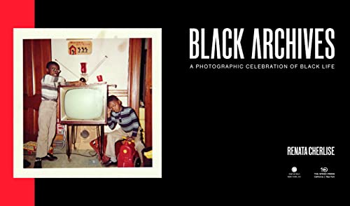 Black Archives: A Photographic Celebration of Black Life