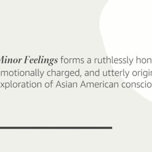 Minor Feelings: An Asian American Reckoning