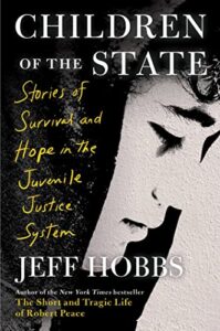 children of the state: stories of survival and hope in the juvenile justice system