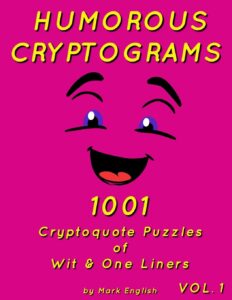 humorous cryptograms: 1001 cryptoquote puzzles of wit & one liners, volume 1