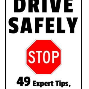 How to Drive Safely: 49 Expert Tips, Tricks, and Advice for New, Teen Drivers