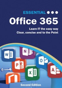 essential office 365 second edition: the illustrated guide to using microsoft office (computer essentials)