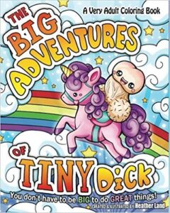 the big adventures of tiny dick: adult coloring book