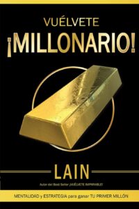 vuélvete ¡millonario! (saga ¡vuélvete millonario!) (spanish edition)