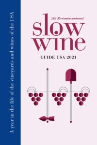 slow wine guide usa 2021: a year in the life of the vineyards and wines of the usa