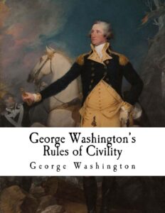 george washington's rules of civility: george washington