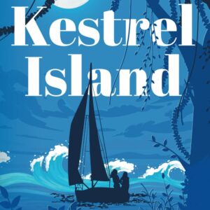 Kestrel Island: An adventure story for 9 - 13 year olds (Sophie Watson Adventure Mystery Series)