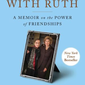 Dinners with Ruth: A Memoir on the Power of Friendships