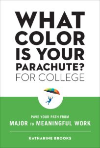 what color is your parachute? for college: pave your path from major to meaningful work