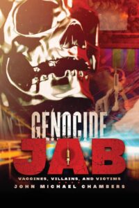 genocide jab: vaccines, villains, and victims