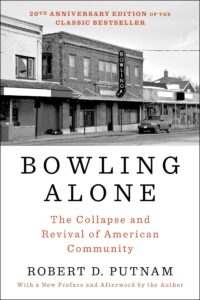 bowling alone: revised and updated: the collapse and revival of american community