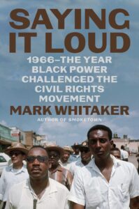 saying it loud: 1966―the year black power challenged the civil rights movement