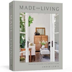 Made for Living: Collected Interiors for All Sorts of Styles