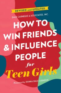 how to win friends and influence people for teen girls (dale carnegie books)