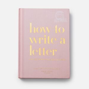 How to Write a Letter: Find the Words for Every Occasion (How To Series)