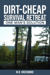 the dirt-cheap survival retreat: one man's solution