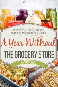 a year without the grocery store: a step by step guide to acquiring, organizing, and cooking food storage (are you prepared, mama?)