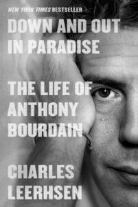 down and out in paradise: the life of anthony bourdain