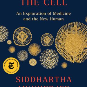 The Song of the Cell: An Exploration of Medicine and the New Human