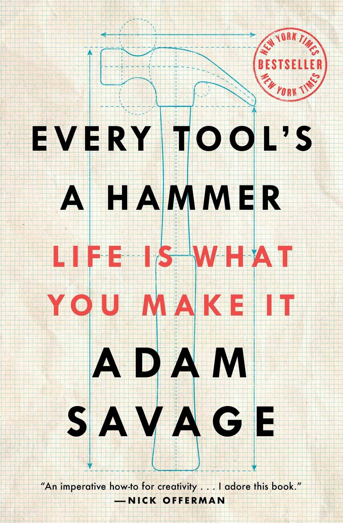 Every Tool's a Hammer: Life Is What You Make It