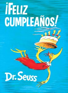 ¡feliz cumpleaños! (happy birthday to you! spanish edition) (classic seuss)