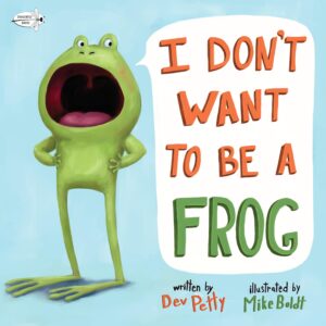 i don't want to be a frog