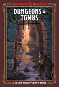 dungeons & tombs (dungeons & dragons): a young adventurer's guide (dungeons & dragons young adventurer's guides)