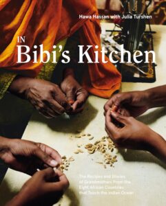 in bibi's kitchen: the recipes and stories of grandmothers from the eight african countries that touch the indian ocean [a cookbook]