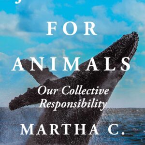 Justice for Animals: Our Collective Responsibility