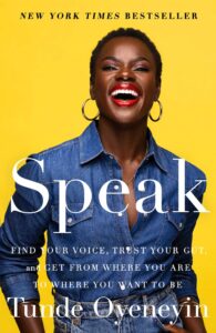 speak: find your voice, trust your gut, and get from where you are to where you want to be